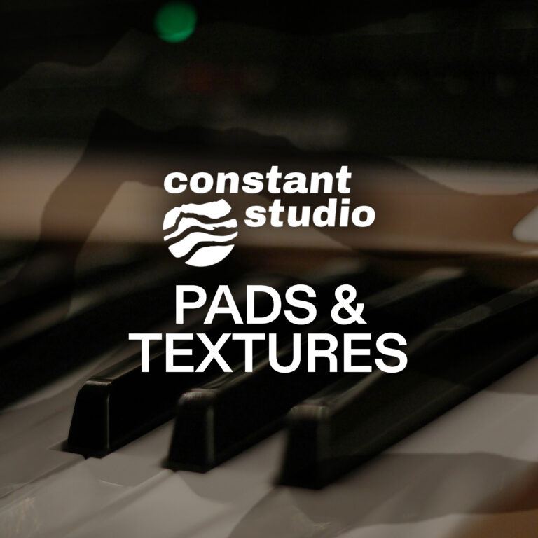 Pads & Textures – Constant Studio